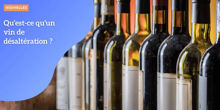 Qu'est-ce qu'un vin de désaltération ? - tourdepresse.com
